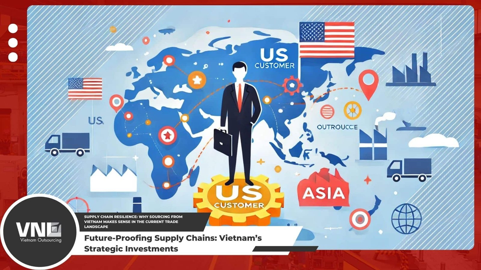 Vietnam Sourcing: A Strategic Alternative for Supply Chain Resilience | VNO