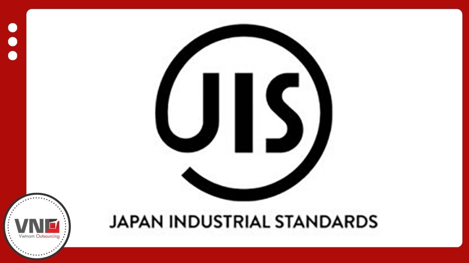 JIS Standards in Vietnam: How VNO Builds to Japanese Industrial ...