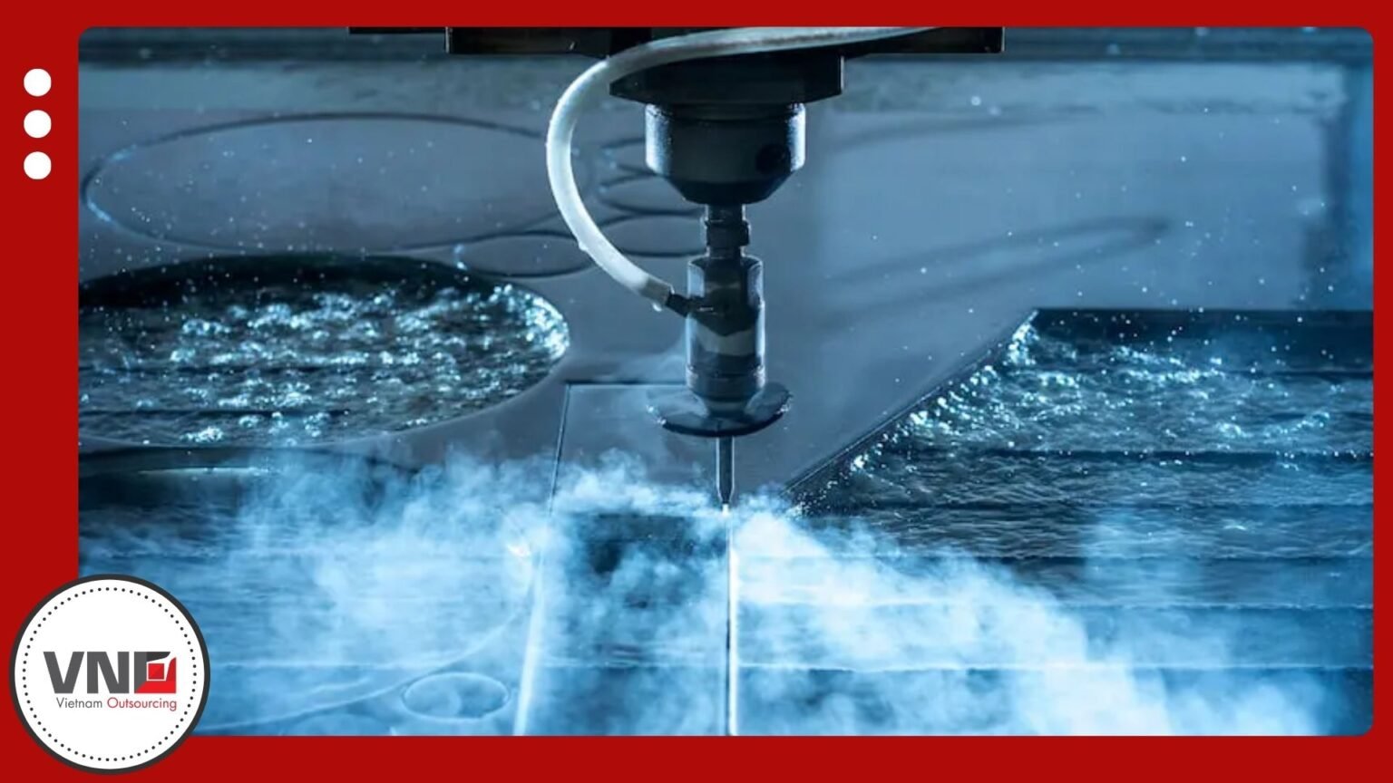 Water Jet Machining: Process, Construction, and Advantages | VNO